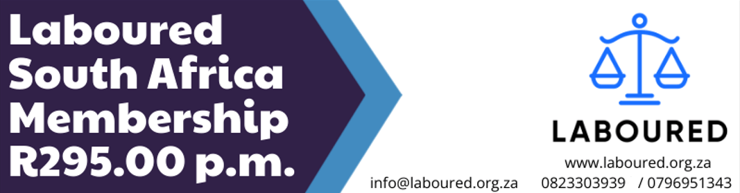 LABOURED SOUTH AFRICA: LABOUR LAW ADVISORY AND CONSULTANCY SERVICES